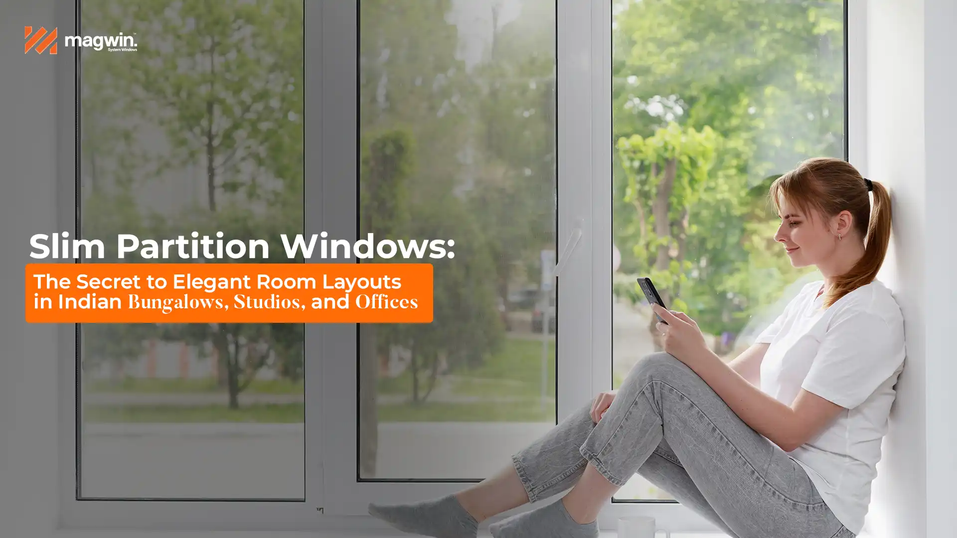 Sleek Interiors with Slim Partition Windows India | Magwin